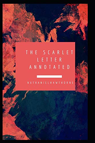 The Scarlet Letter Annotated by Nathaniel Hawthorne | Goodreads