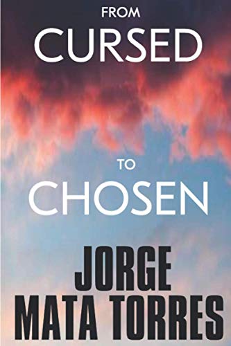 From Cursed to Chosen by JORGE MATA TORRES | Goodreads