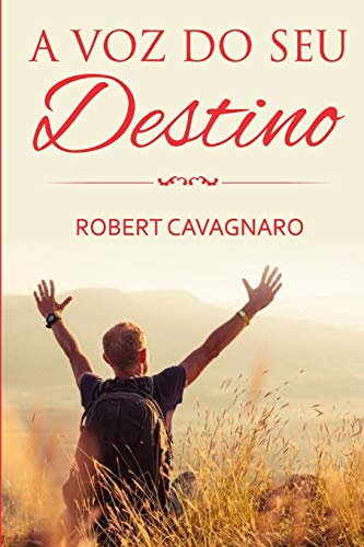 A Voz do Seu Destino: Reprogramando-se Para o Sucesso by Pr Robert ...