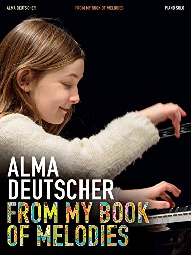 Alma Deutscher: From My Book of Melodies - Piano Solo Songbook by Alma ...