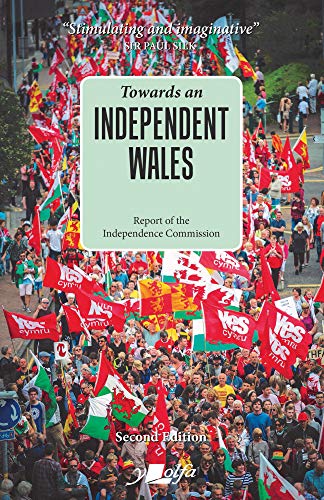 Towards an Independent Wales - Second Edition by The Independence ...