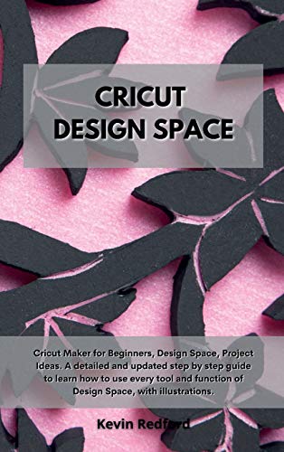 Cricut Design Space: Cricut Maker for Beginners, Design Space, Project ...