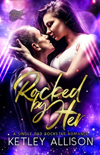 Rocked by Her by Ketley Allison | Goodreads