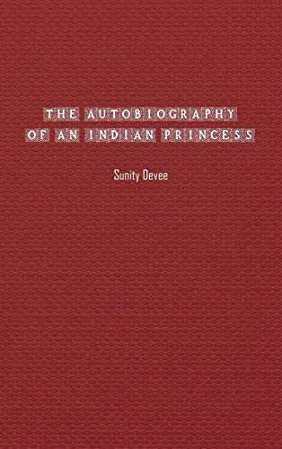 The Autobiography of an Indian Princess by Sunity Devee | Goodreads