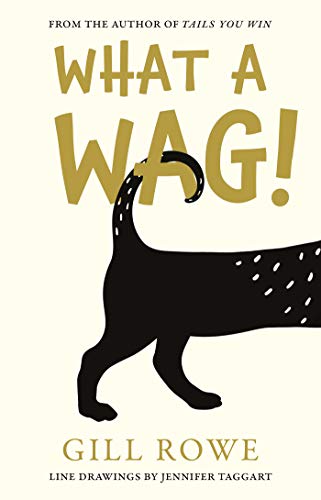 What A Wag! by Gill Rowe | Goodreads