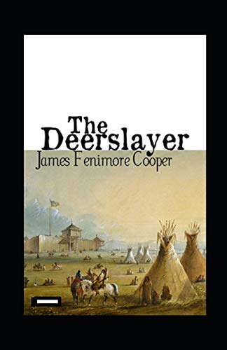 The Deerslayer: Annotated by James Fenimore Cooper | Goodreads