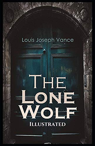 The Lone Wolf: Illustrated by Louis Joseph Vance | Goodreads