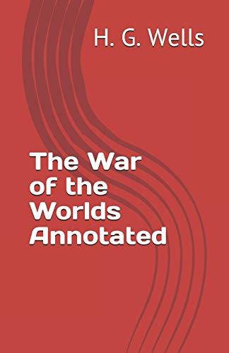 The War of the Worlds Annotated by H.G. Wells | Goodreads
