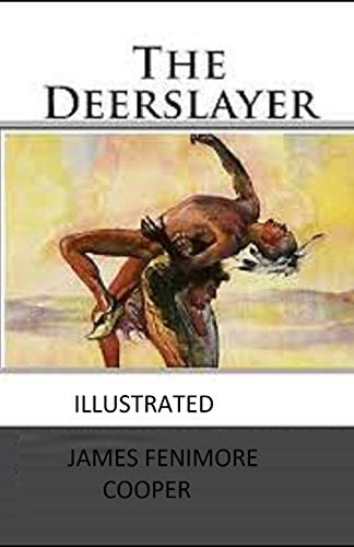 The Deerslayer Illustrated by James Fenimore Cooper | Goodreads