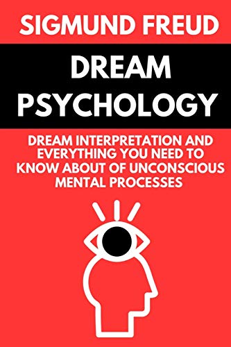 Dream Psychology by Sigmund Freud: Dream Interpretation and Everything ...