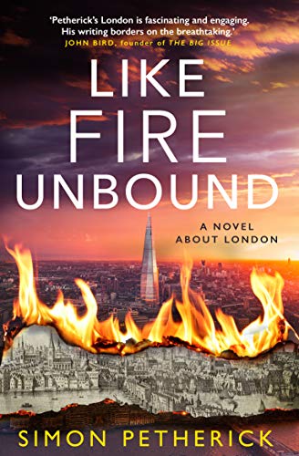 Like Fire Unbound by Simon Petherick | Goodreads