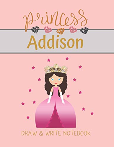 Princess Addison Draw & Write Notebook: With Picture Space and Dashed ...