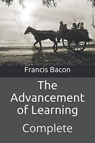 The Advancement of Learning: Complete by Francis Bacon | Goodreads