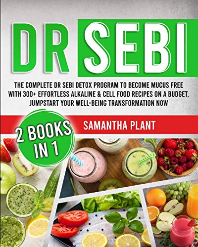 Dr Sebi: The Complete Dr Sebi Detox Program to Become Mucus Free with ...