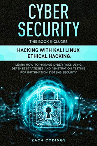 Cyber Security: This Book Includes: Hacking with Kali Linux, Ethical ...