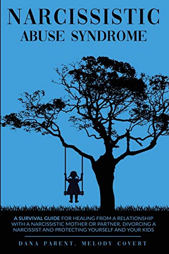 Narcissistic Abuse Syndrome: A Survival Guide For Healing From A Relationship With A ...