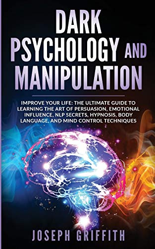 ( Dark Psychology and Manipulation ): Improve your Life: The Ultimate ...