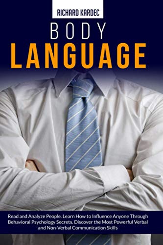 Body Language: Read and Analyze People. Learn How to Influence Anyone ...