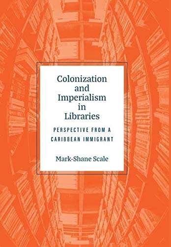 Colonization and Imperialism in Libraries: Perspective from a Caribbean ...