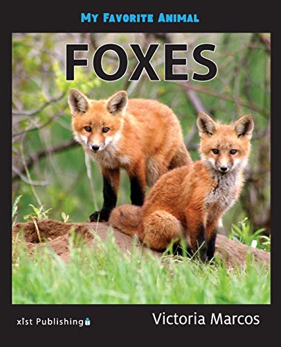 My Favorite Animal: Foxes by Victoria Marcos | Goodreads
