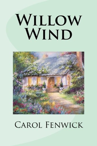 Willow Wind by Carol Fenwick | Goodreads