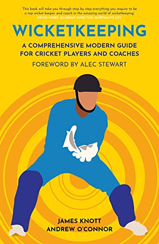 Wicketkeeping: A Comprehensive Modern Guide For Cricket Players and ...