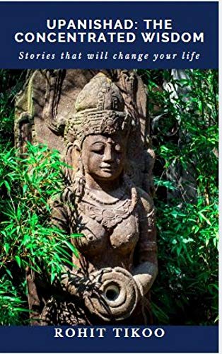 Upanishad: The concentrated wisdom by Rohit Tikoo | Goodreads