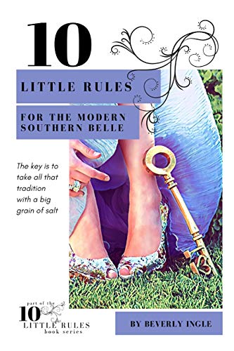 10 Little Rules for the Modern Southern Belle by Beverly Ingle | Goodreads