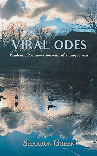 Viral Odes: Pandemic Poems—A Souvenir of a Unique Year by Sharron Green ...
