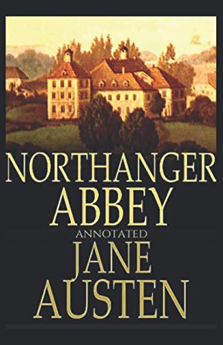 Northanger Abbey (Annotated) by Jane Austen | Goodreads