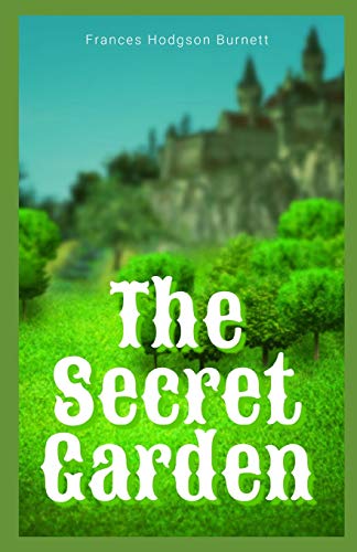 The Secret Garden Illustrated by Frances Hodgson Burnett | Goodreads