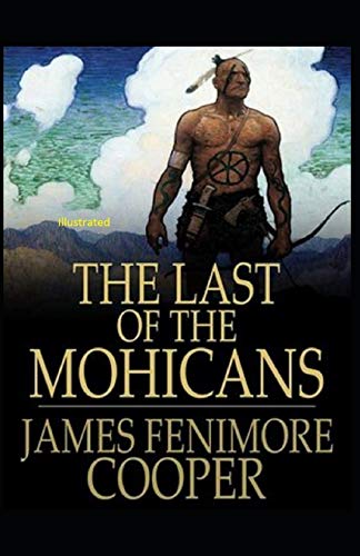 The Last of the Mohicans Illustrated by James Fenimore Cooper | Goodreads