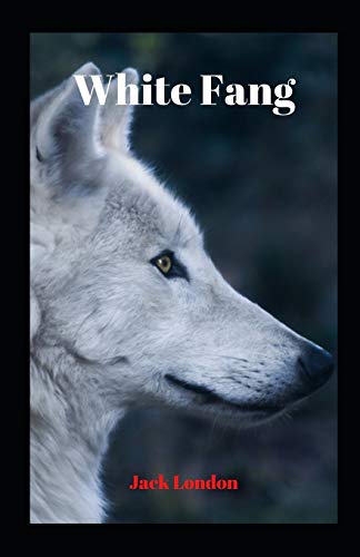 White Fang illustrated by Jack London | Goodreads