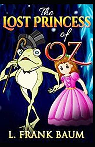 The Lost Princess of Oz Annotated by L. Frank Baum | Goodreads