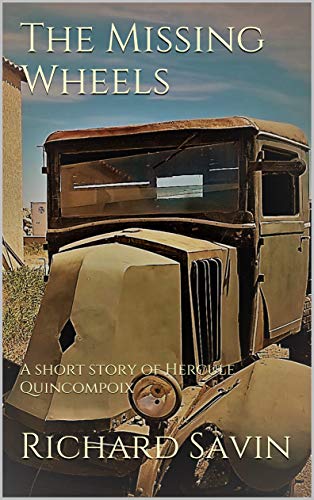 The Missing Wheels: A short story of Hercule Quincompoix by Richard ...