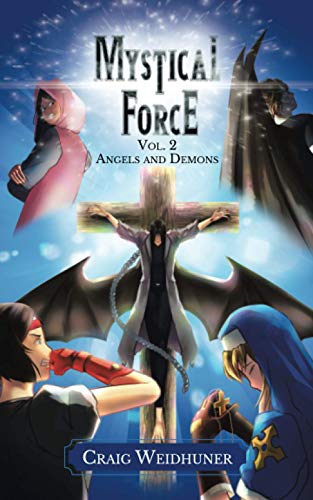 Mystical Force: Volume 2: Angels and Demons by Craig Weidhuner | Goodreads