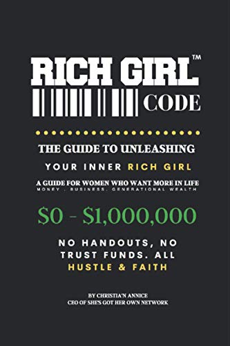 Rich Girl Code: the Guide to Unleashing Your Inner Rich Girl by ...