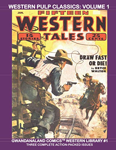 Western Pulp Classics: Volume 1 by Gwandanaland Comics | Goodreads