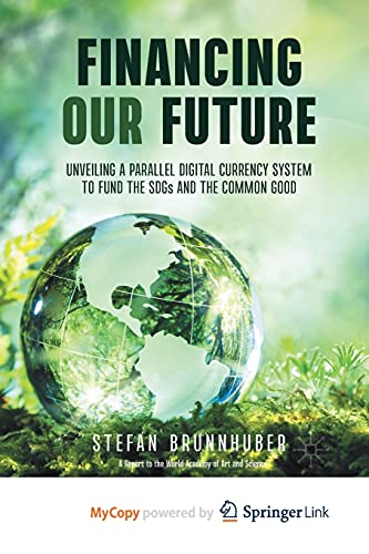 Financing Our Future: Unveiling a Parallel Digital Currency System to ...