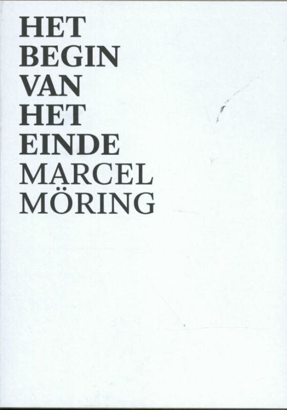 Het begin van het einde by Marcel Möring | Goodreads