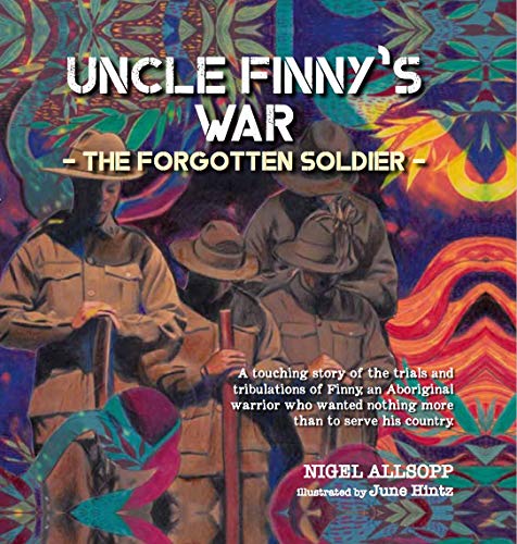 Uncle Finny's War: The forgotten soldier by Nigel Allsopp | Goodreads