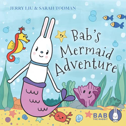 Bab's Mermaid Adventure (Bab The Rabbit) by Sarah Todman | Goodreads