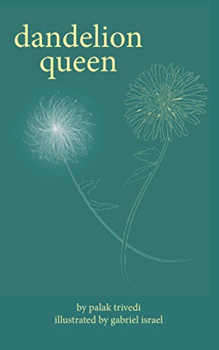 Dandelion Queen by Palak Trivedi | Goodreads