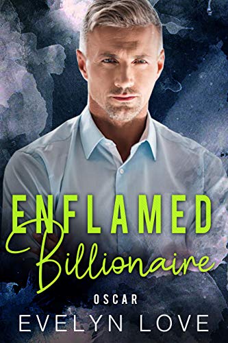 Enflamed Billionaire: Oscar by Evelyn Love | Goodreads
