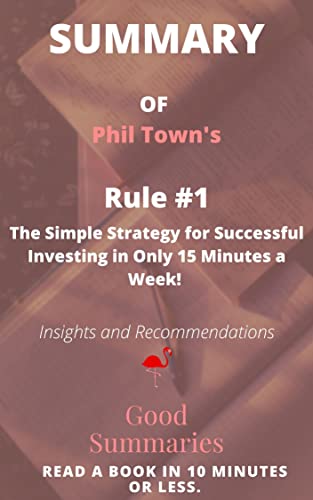 Summary of Phil Town’s Book: Rule #1 by Good Summaries | Goodreads