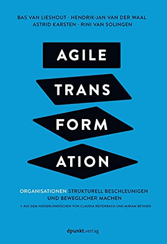 Agile Transformation by Bas van Lieshout / Hendrik-Jan van der Waal ...