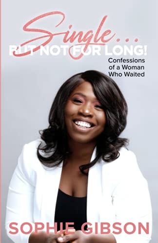 Single But Not For Long!: Confessions of a Woman Who Waited. by Sophie ...