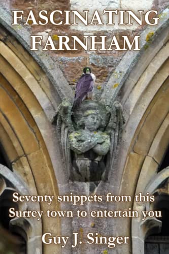 Fascinating Farnham by Guy J Singer | Goodreads