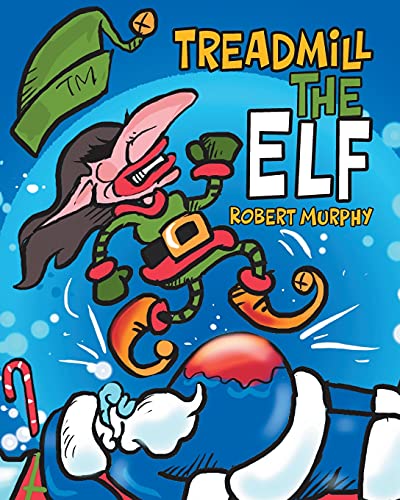 Treadmill the Elf by Robert Murphy | Goodreads