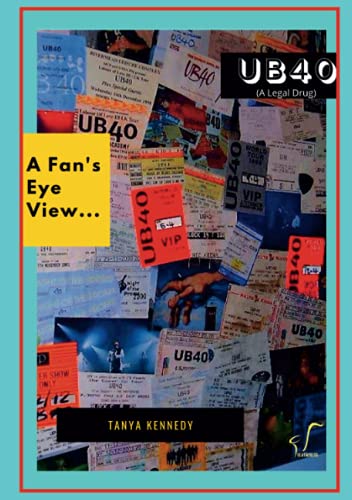 UB40 (a legal drug): A Fan’s Eye View by Tanya Kennedy | Goodreads